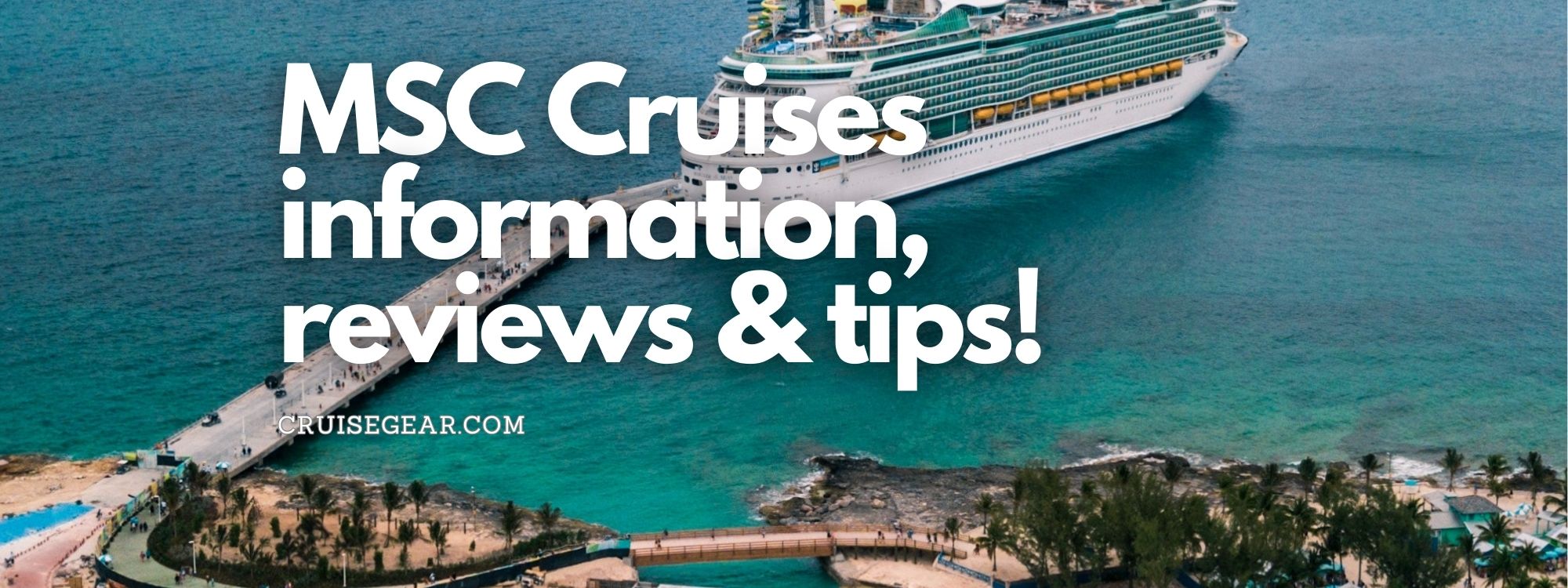 MSC Cruises information - Know Before You Go! - Cruise Gear